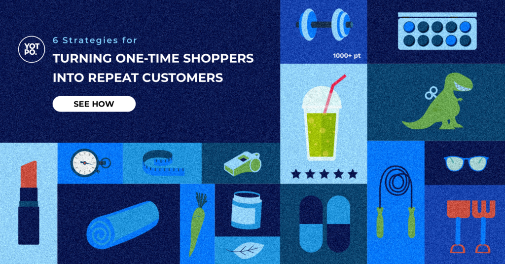 6 Strategies For Turning One-Time Shoppers Into Repeat Customers | Yotpo