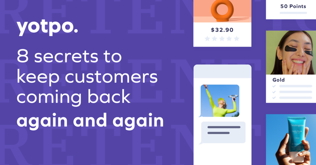 8 Secrets To Drive Customer Retention | Yotpo