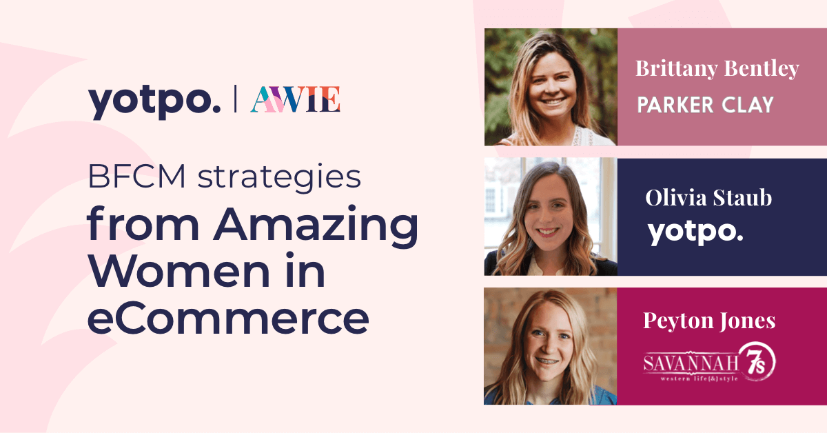 BFCM Marketing Tips From Amazing Women In ECommerce | Yotpo