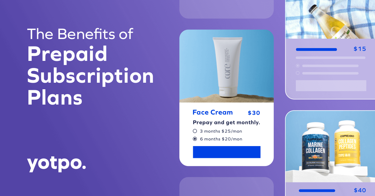 The Benefits Of Prepaid Subscription Plans | Yotpo